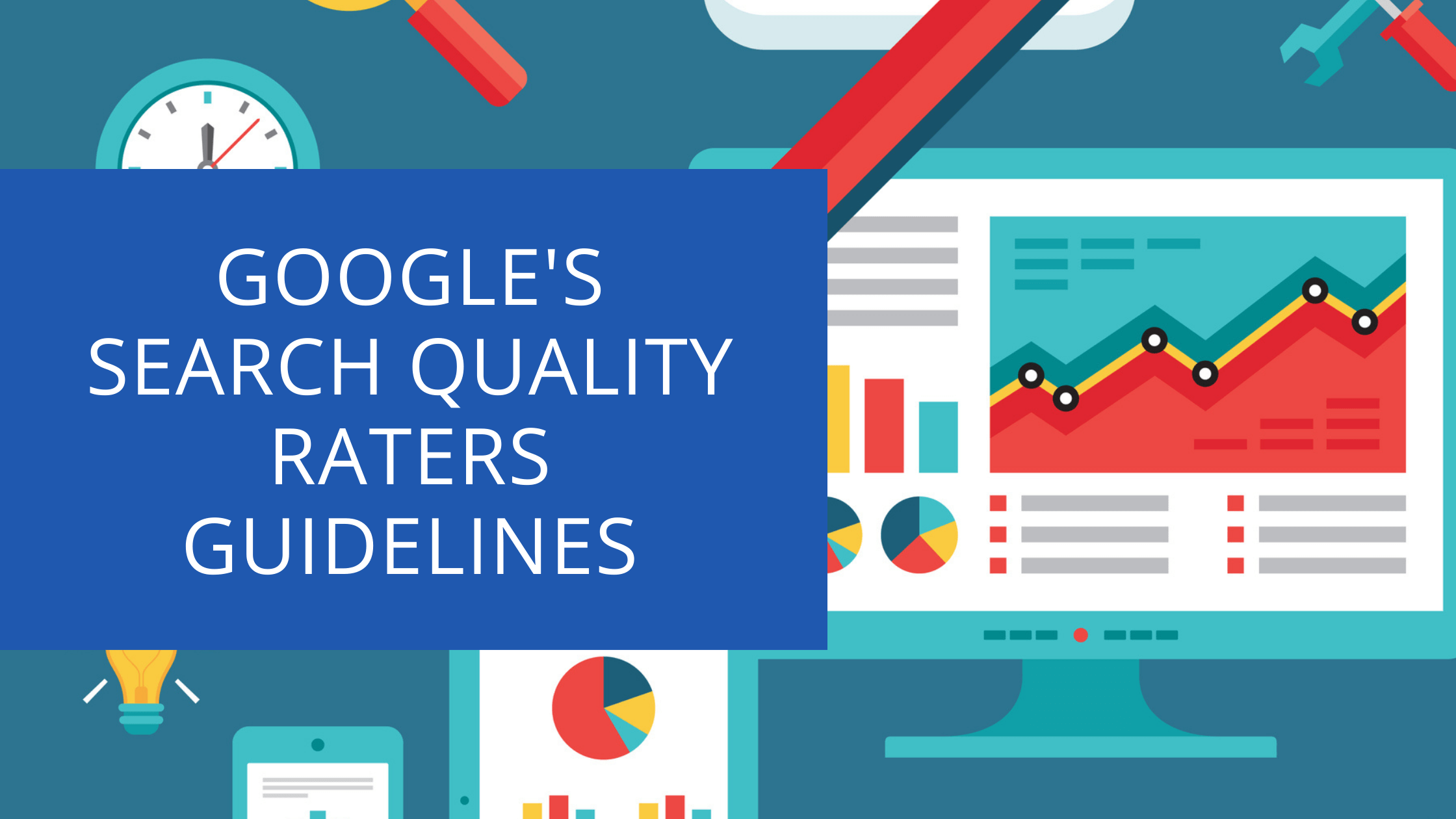 A Guide To Google's Search Quality Raters Guidelines - Media Kynect